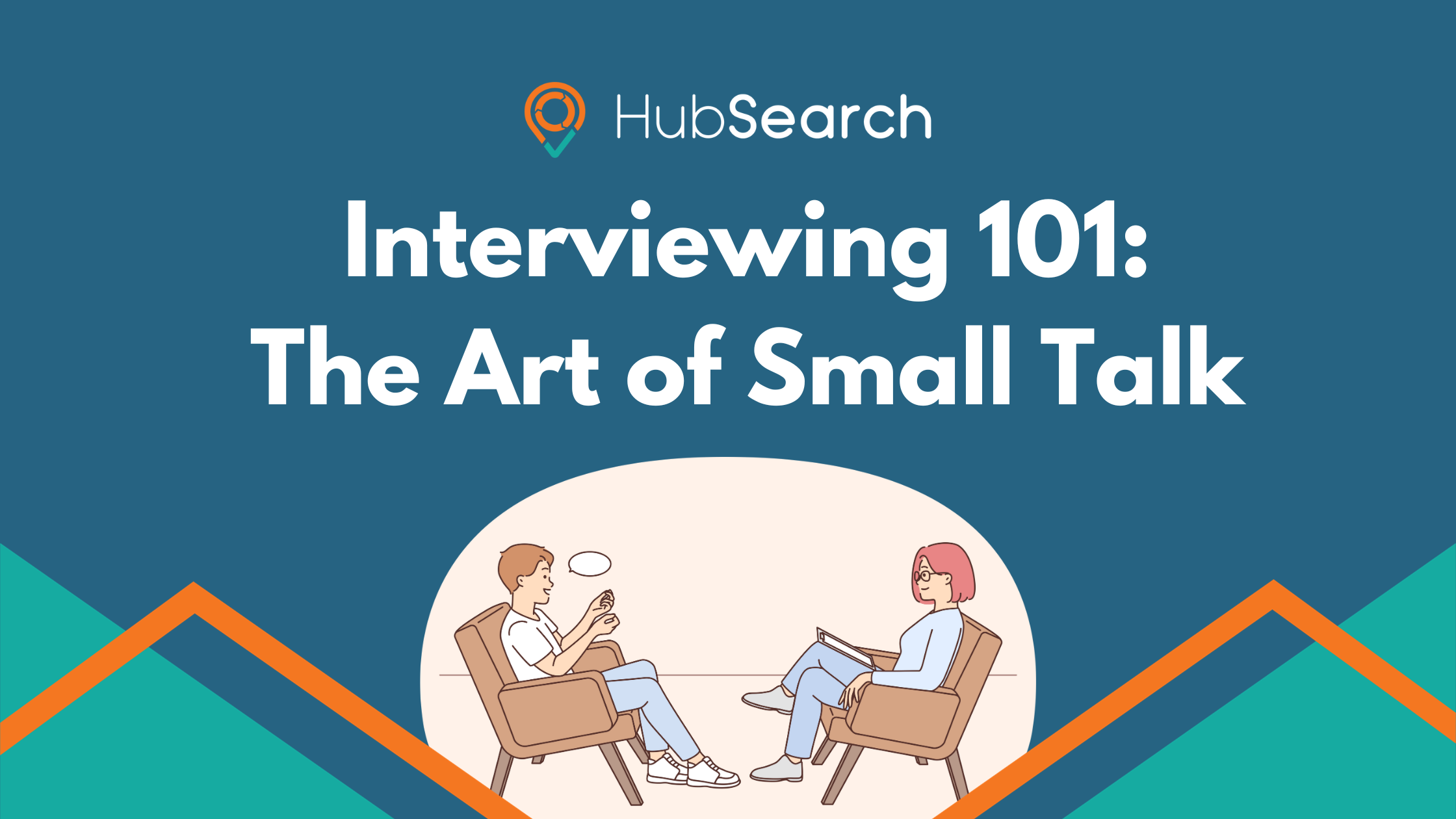 Interviewing 101: The Art of Small Talk