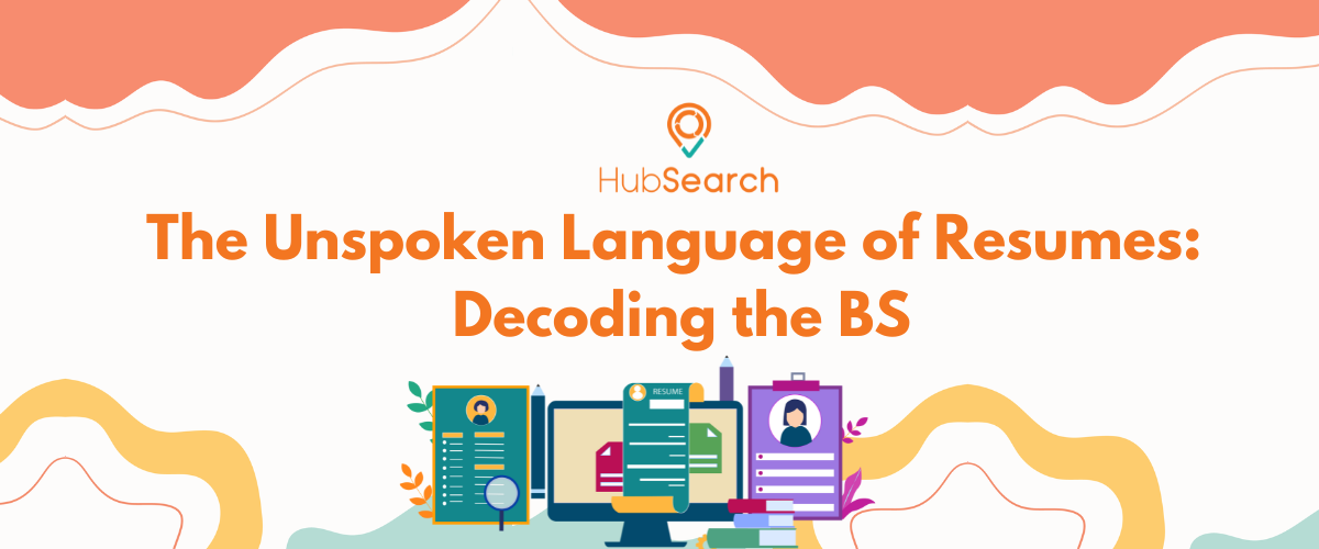 The Unspoken Language of Resumes: Decoding the BS
